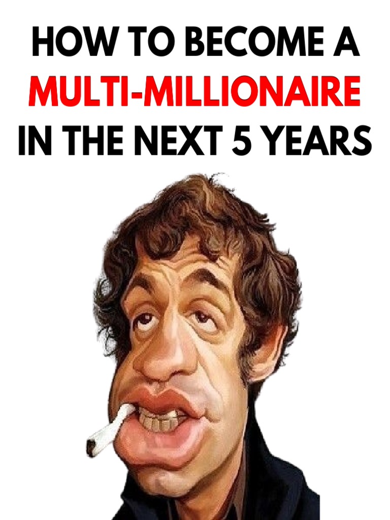 How To Become A Multi-Millionaire | PDF