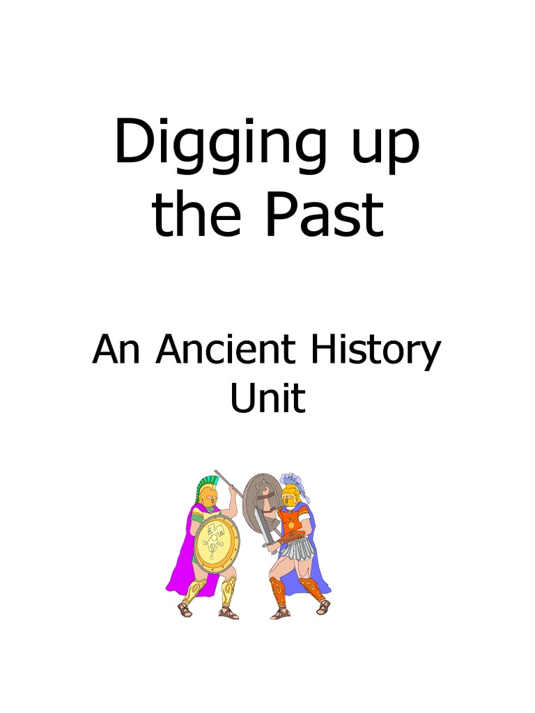 Digging Up The Past: An Ancient History Unit | PDF | Archaeology | Anno ...