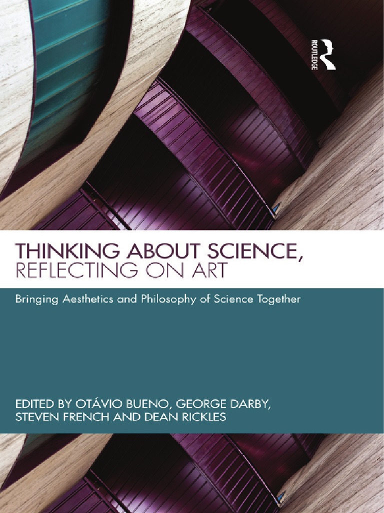 Thinking about Science, Reflecting on Art Bringing Aesthetics and ...