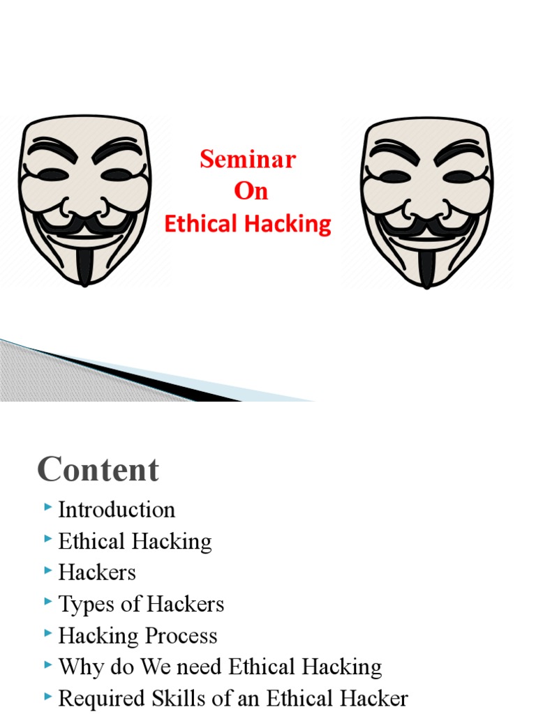 Seminar On Ethical Hacking | PDF | Security Hacker | White Hat (Computer Security)