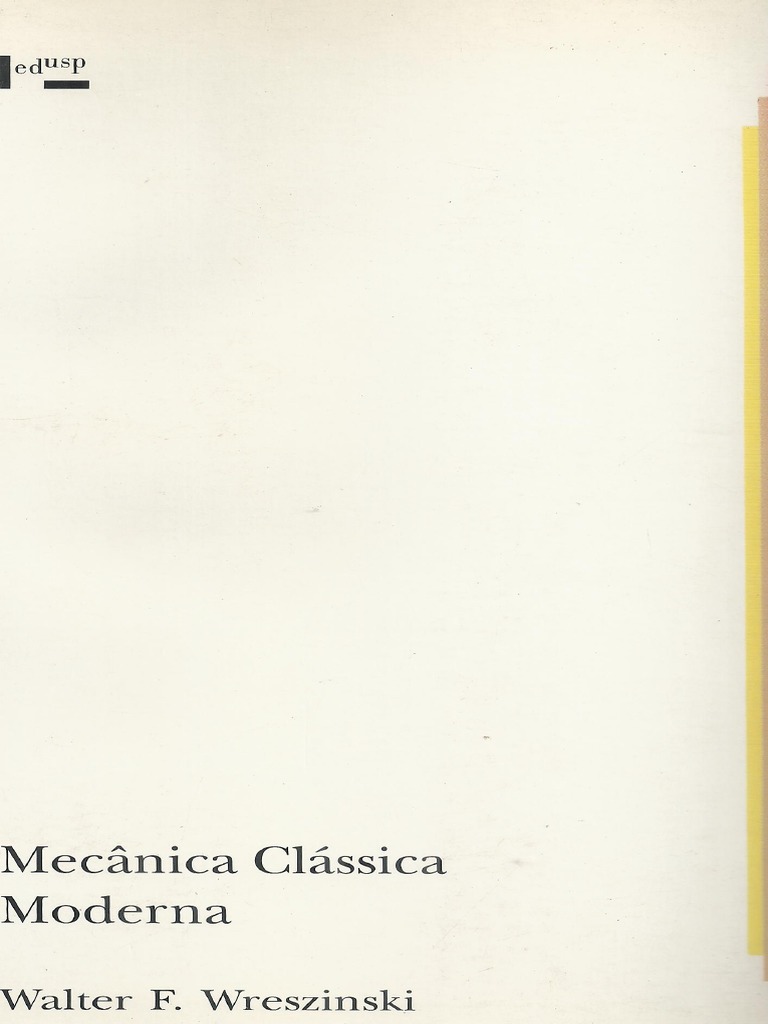 W F Wreszinski - Mecanica Classica Moderna-EdUSP (1997) | PDF