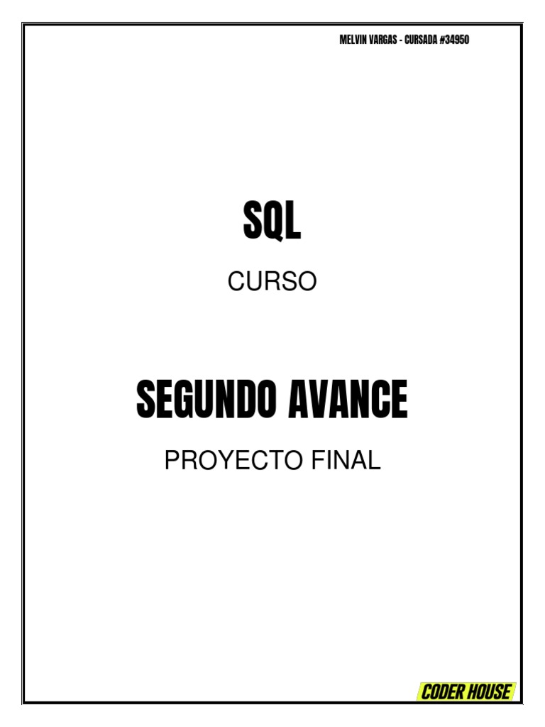 SQL - Segunda Entrega - Proyecto Final - Melvin Vargas | PDF | SQL | Ingeniería de software