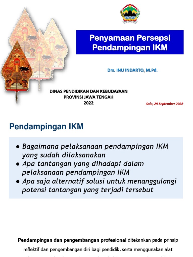 Penyamaan Persepsi Pendampingan IKM: Dinas Pendidikan Dan Kebudayaan Provinsi Jawa Tengah 2022 ...