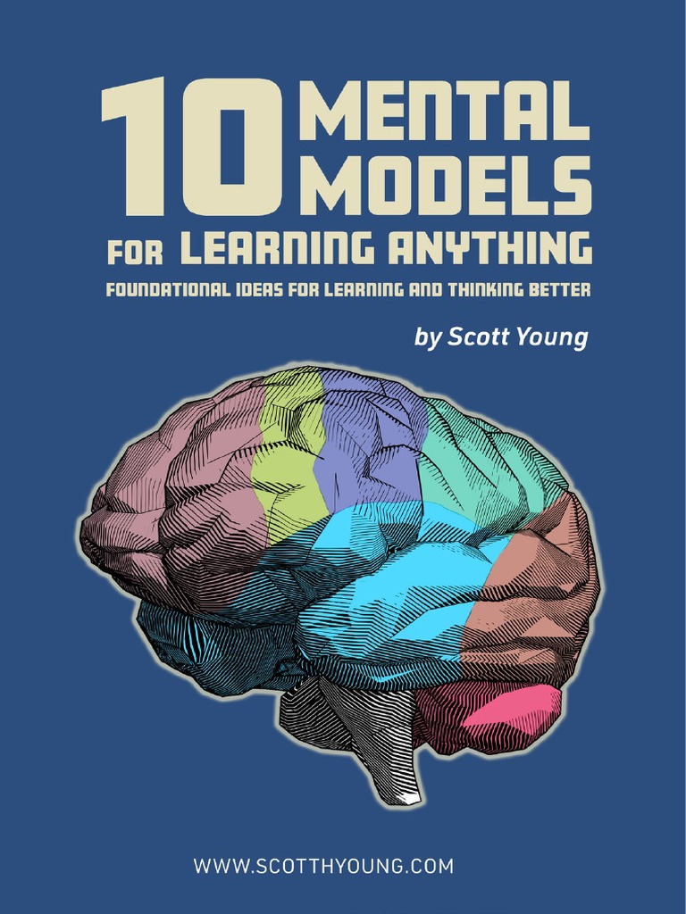 Ten Mental Models For Learning Anything | PDF | Memory | Reason