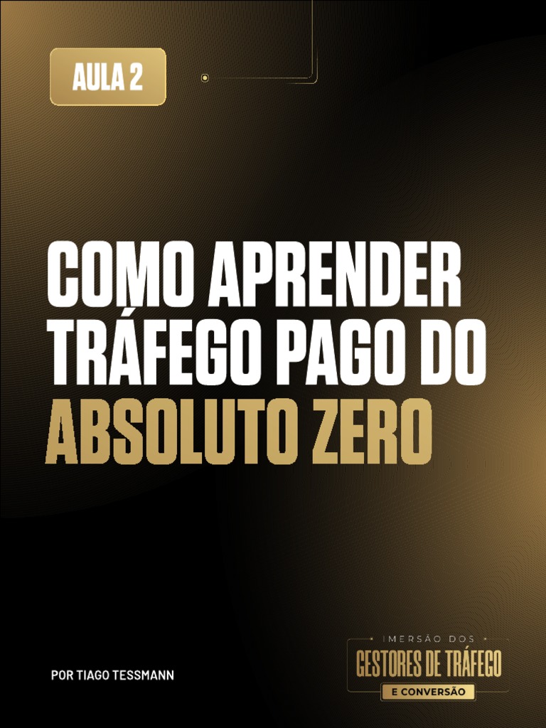 Aula 2: COMO Aprender Tráfego Pago DO Absoluto Zero | PDF | Facebook | YouTube