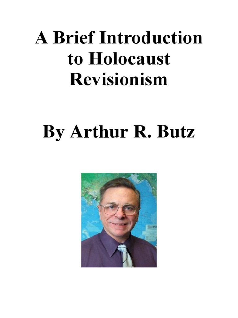 Butz Arthur Robert - A Brief Introduction To Holocaust Revisionism ...