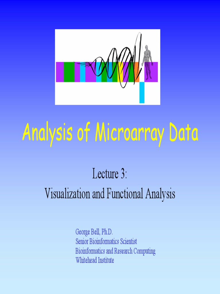 Analysis of Microarray Data Lecture 3 Visualization and Functional ...