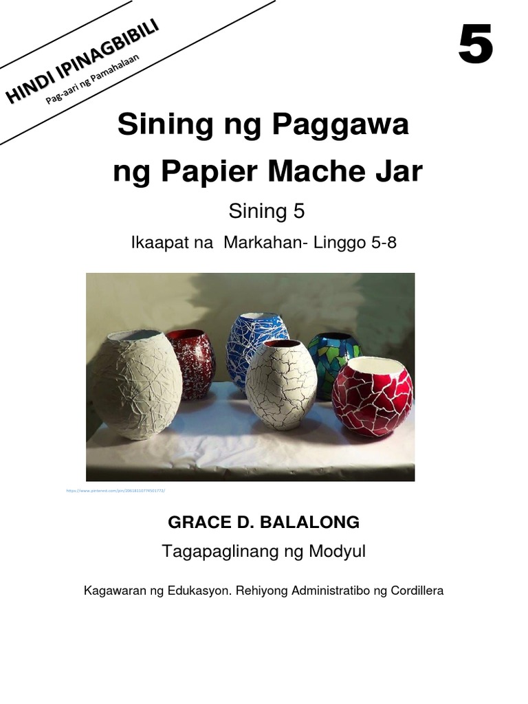 Arts5 - Q4 - W5 8 - Sining NG Paggawa NG Papier Mache - Balalong - MP1 | PDF