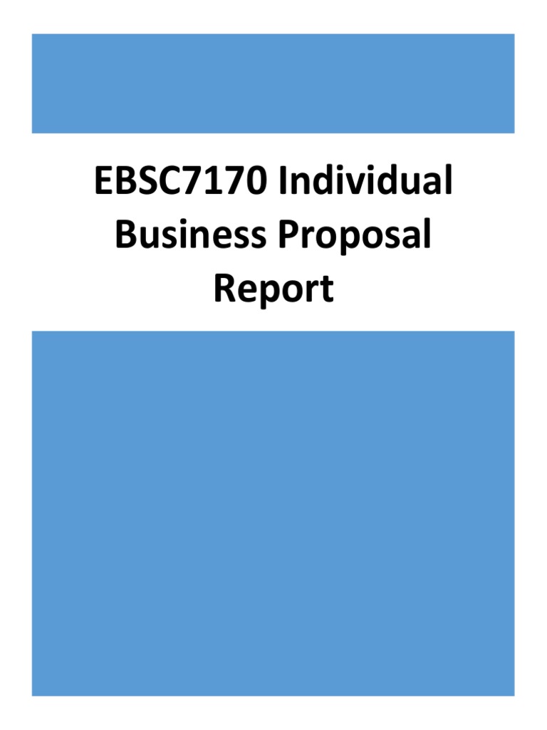 EBSC7170 Individual Bussiness Proposal Report | PDF