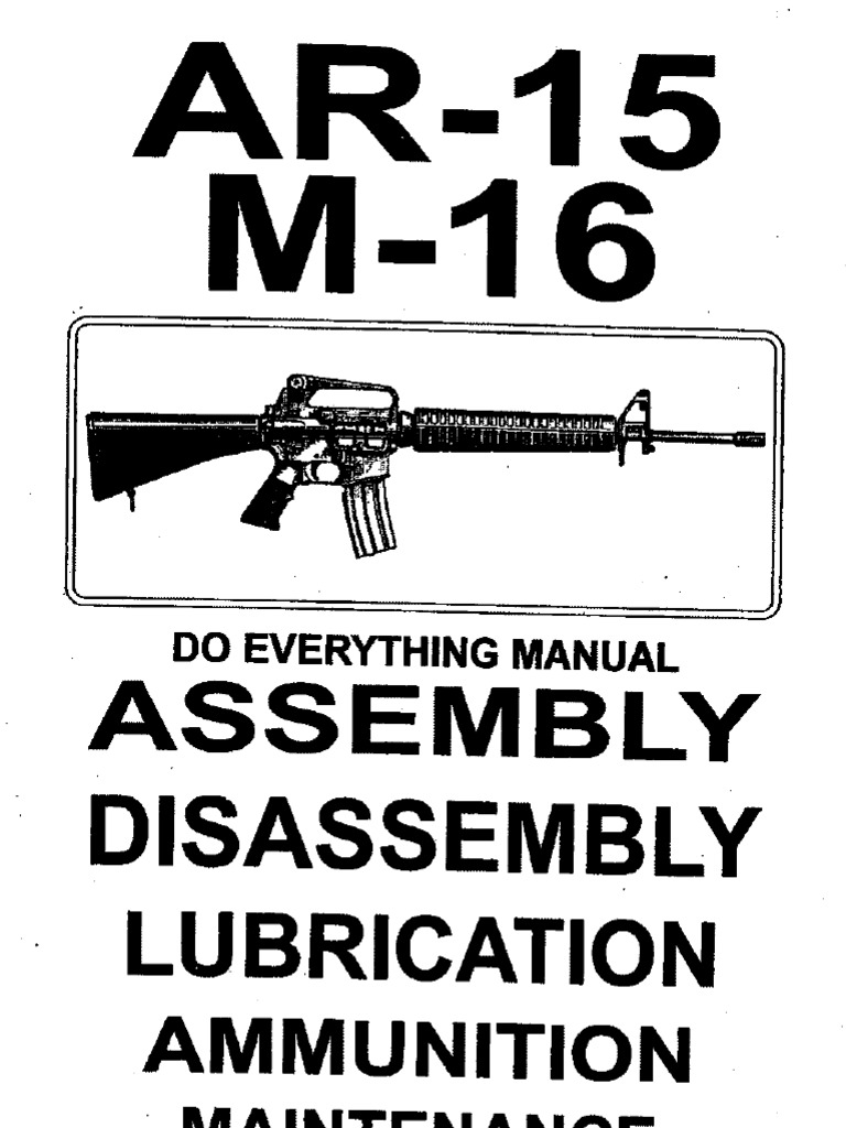 AR-15 & M-16 - Do Everything Manual | PDF