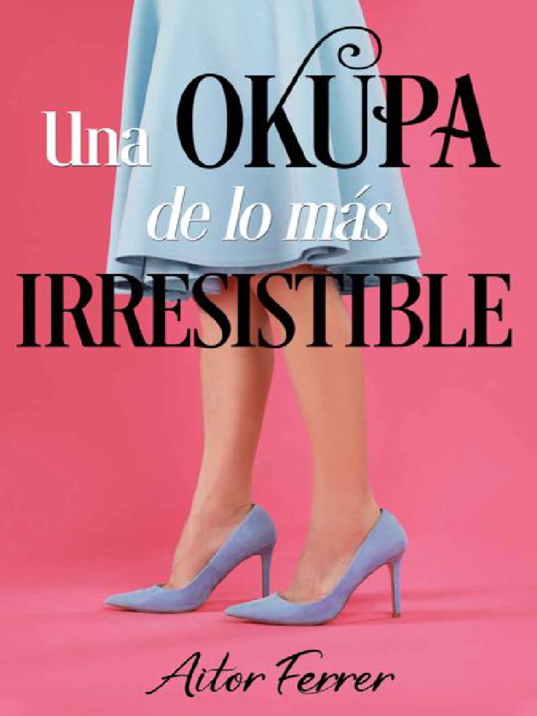 Una Okupa de Lo Mas Irresistibl - Aitor Ferrer | PDF