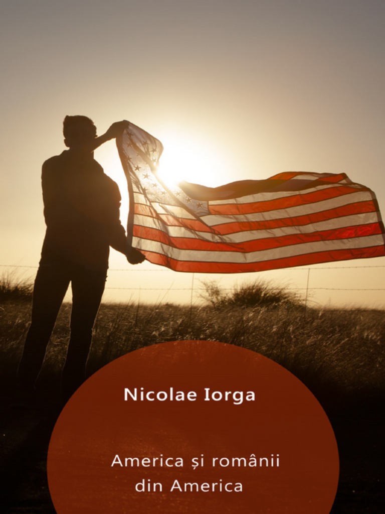 Nicolae Iorga - America Si Romanii Din America | PDF