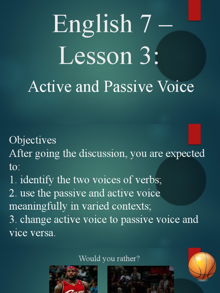 English 7 - Lesson 3 ACTIVE AND PASSIVE VOICE | Download Free PDF | Subject (Grammar) | Verb