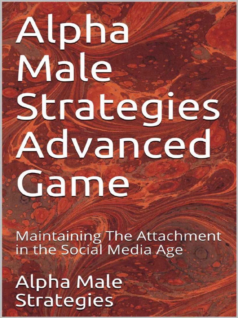 Alpha Male Strategies Advanced Game - Maintaining The Attachment in The ...