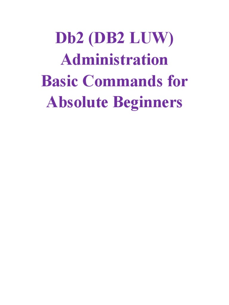 Db2 LUW Administration Basic Commands | PDF | Table (Database) | Databases Db2 LUW Administration Basic Commands | PDF | Table (Database) | Databases