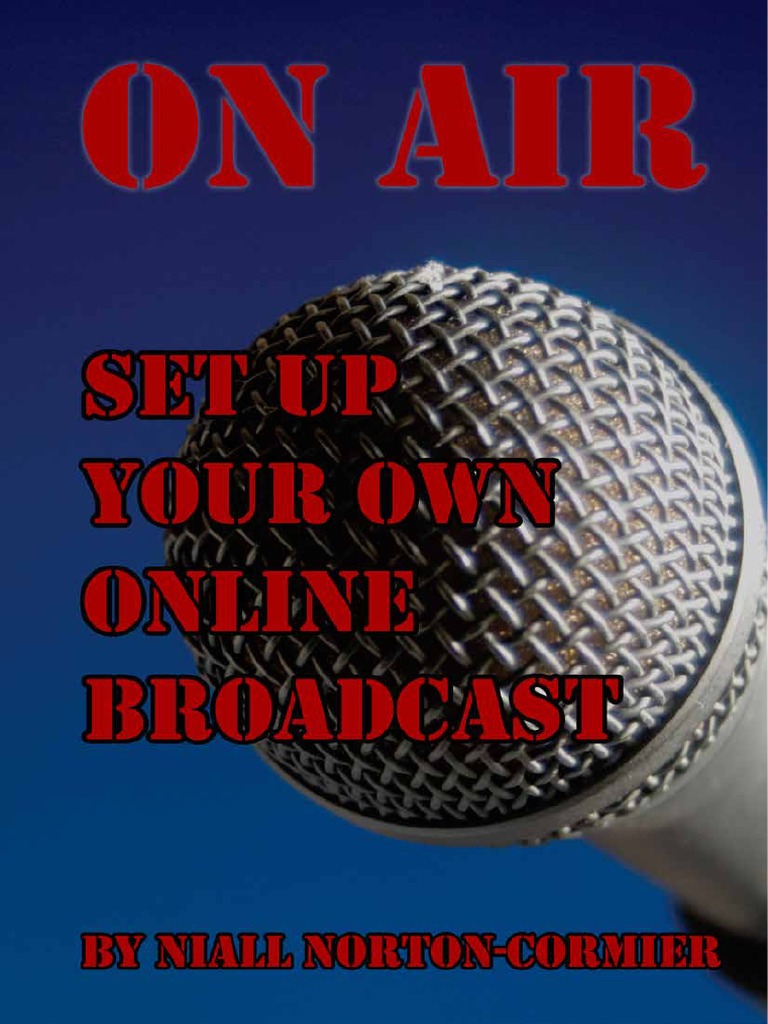 On Air- Set Up Your Own Online Broadcast | PDF | Streaming Media ...