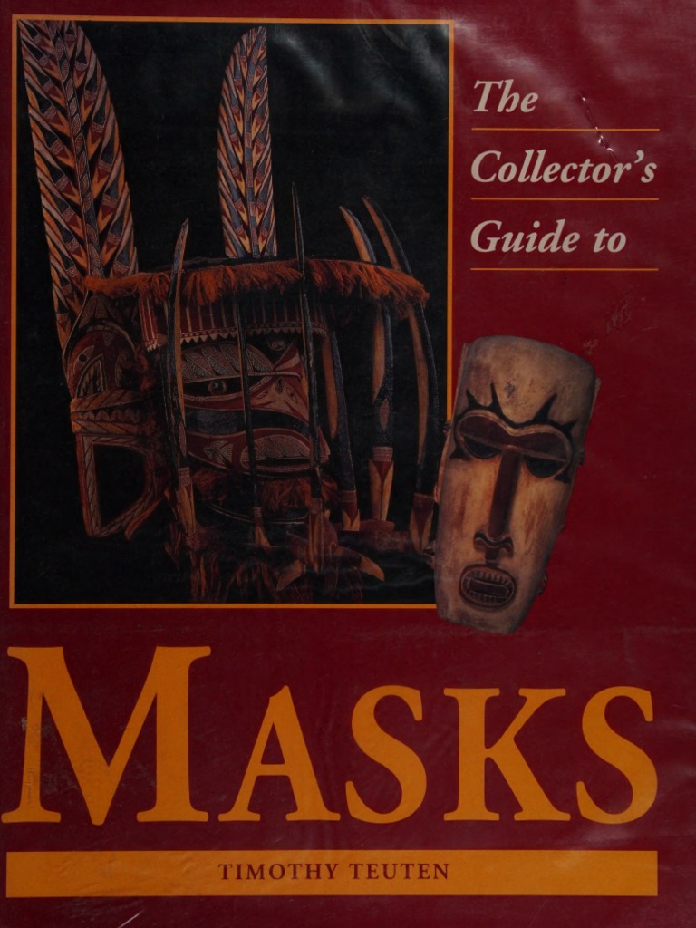Timothy Teuten - A Collectors Guide To Masks | PDF | Mask