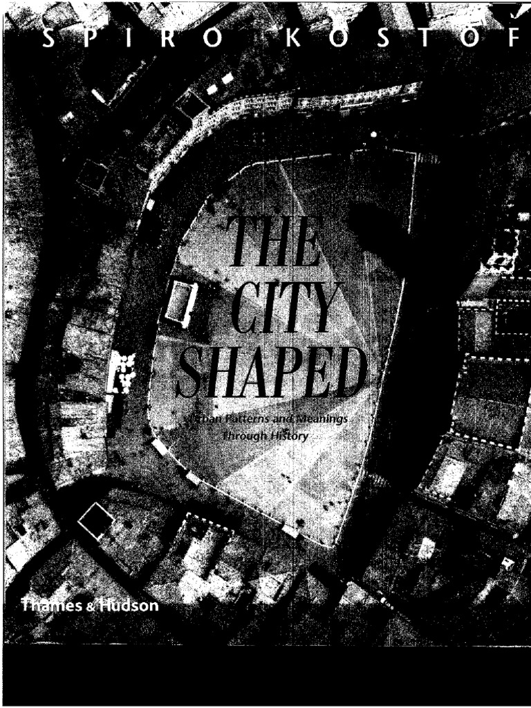 The City Shaped - Spiro Kostof - Compressed | PDF