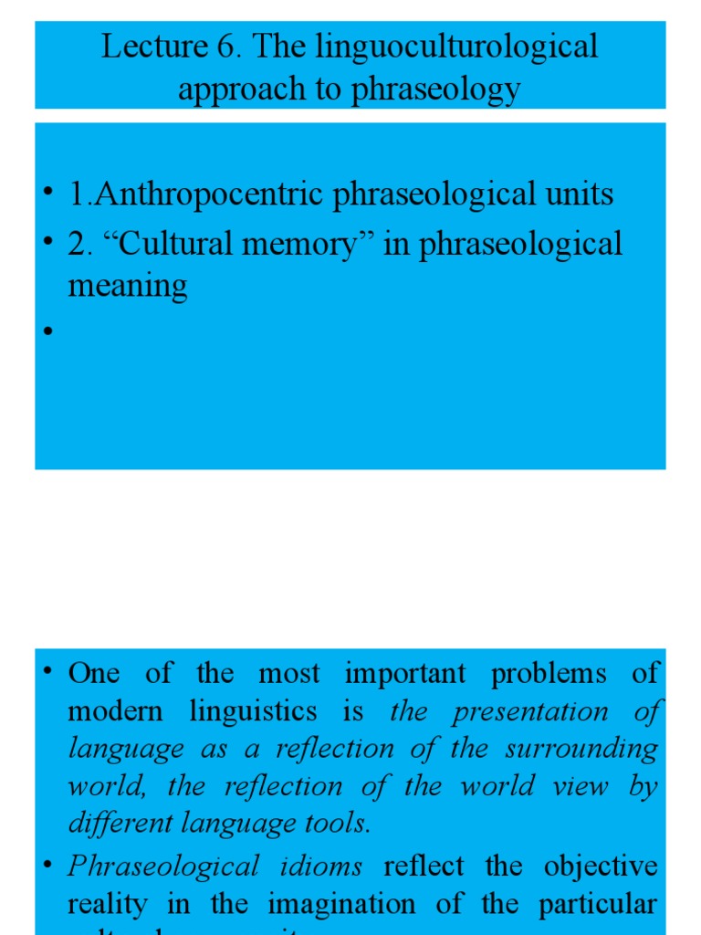Lecture 6. The Linguoculturological Approach To Phraseology - 1 ...