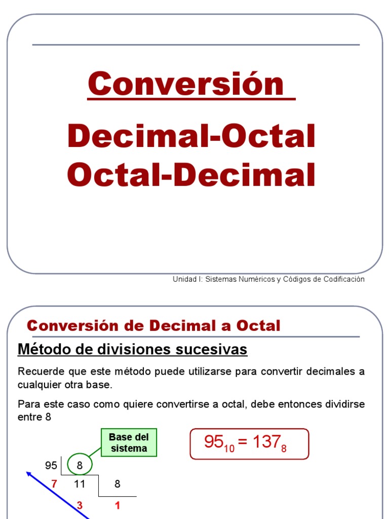 Conversión Decimal-Octal Octal-Decimal: Unidad I: Sistemas Numéricos y ...