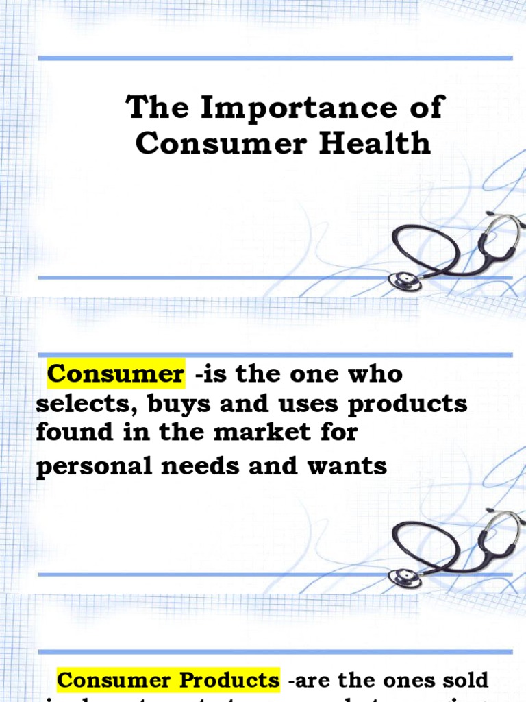 The Importance of Consumer Health | PDF | Health Care | Medicine