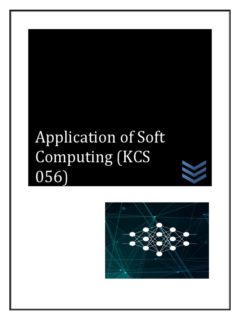 Application of Soft Computing Techniques (KCS 056 | PDF | Artificial Neural Network ...