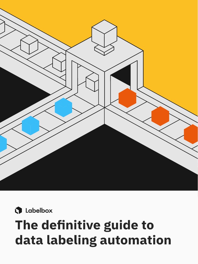 Guide To Labeling Automation - Labelbox | PDF | Automation | Machine Learning