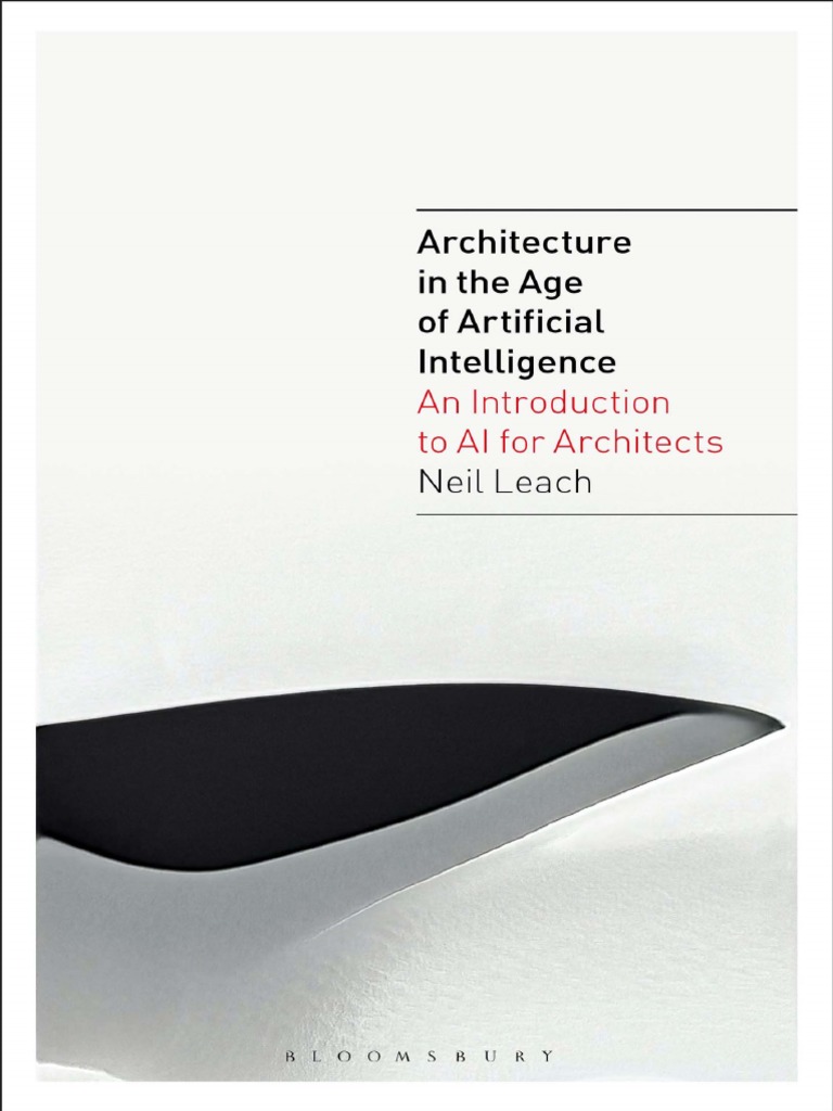 Architecture in The Age of Artificial Intelligence An Introduction To AI For Architects (Neil ...