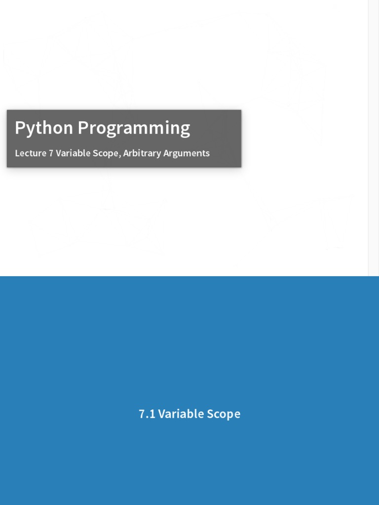 Python Programming Lecture 7 Variable Scope Arbitrary Arguments Pdf Computer Engineering
