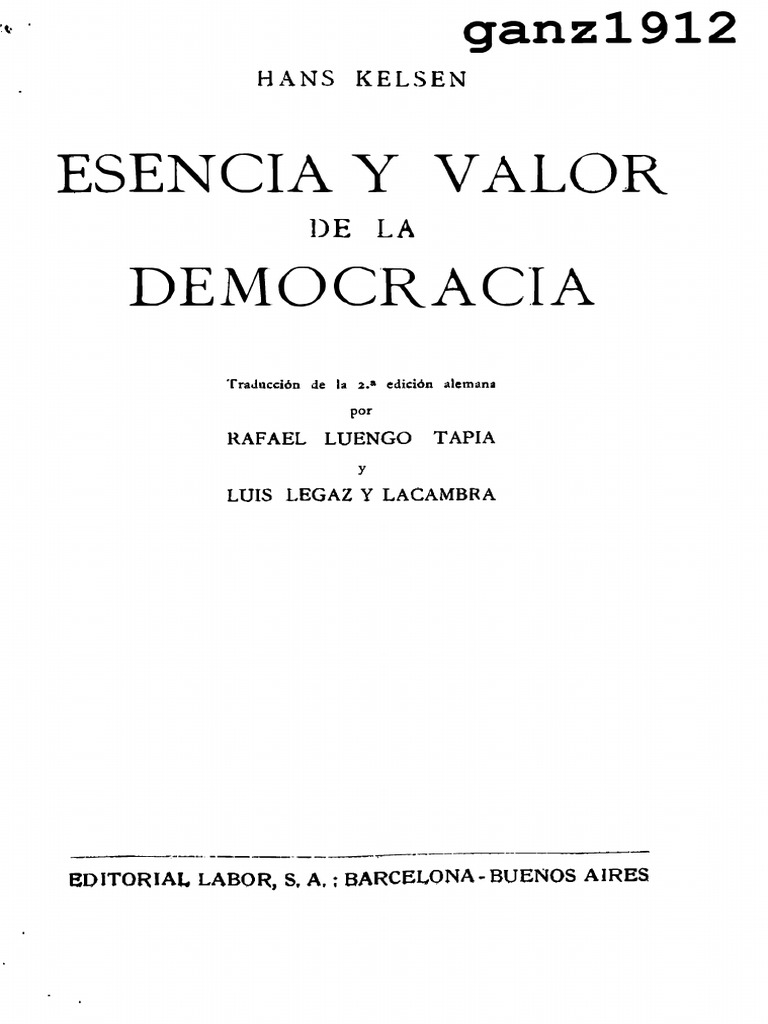 KELSEN, HANS - Esencia y Valor de La Democracia (OCR) (Por Ganz1912 ... KELSEN, HANS - Esencia y Valor de La Democracia (OCR) (Por Ganz1912 ...