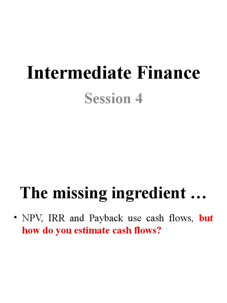 Intermediate Finance: Session 4 | PDF | Capital Budgeting | Depreciation