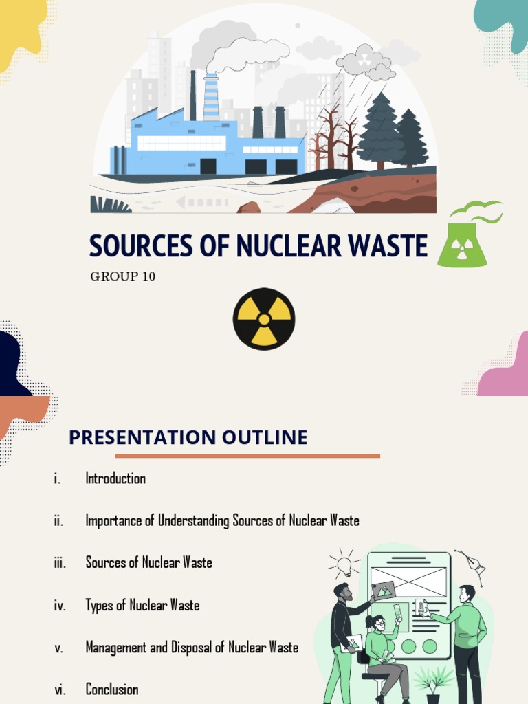 Sources of Nuclear Waste: Group 10 | PDF | Radioactive Waste | Nuclear Power