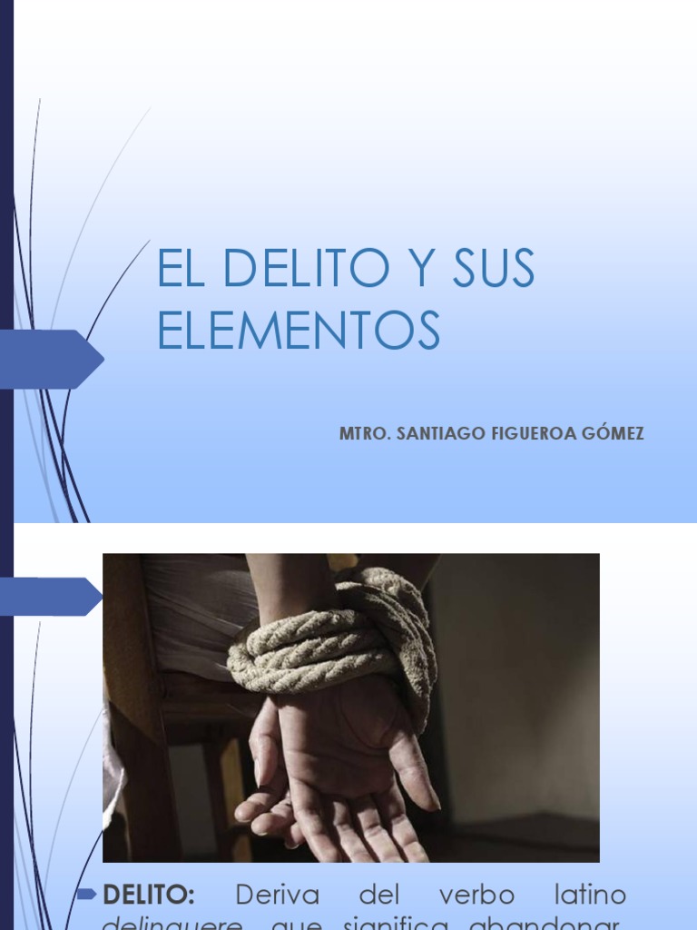 El Delito y Sus Elementos | PDF | Intención (Derecho Penal) | Derecho penal