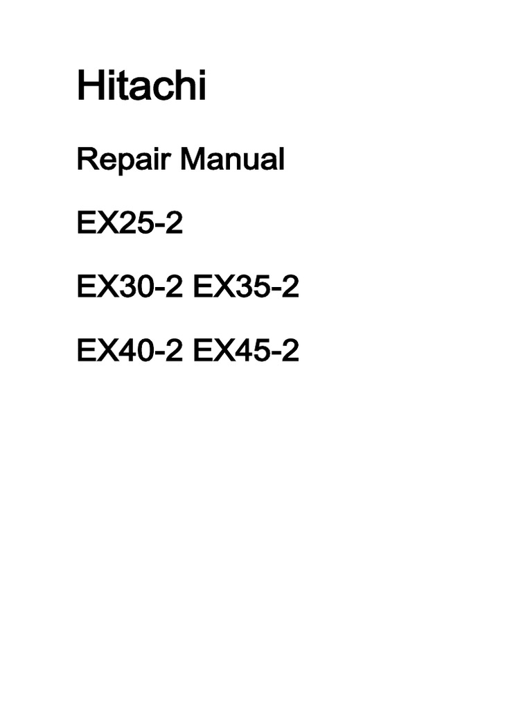 Repair Manual EX25-2 EX30-2 EX35-2 EX40-2 EX45-2: Hitachi | PDF | Valve | Engines
