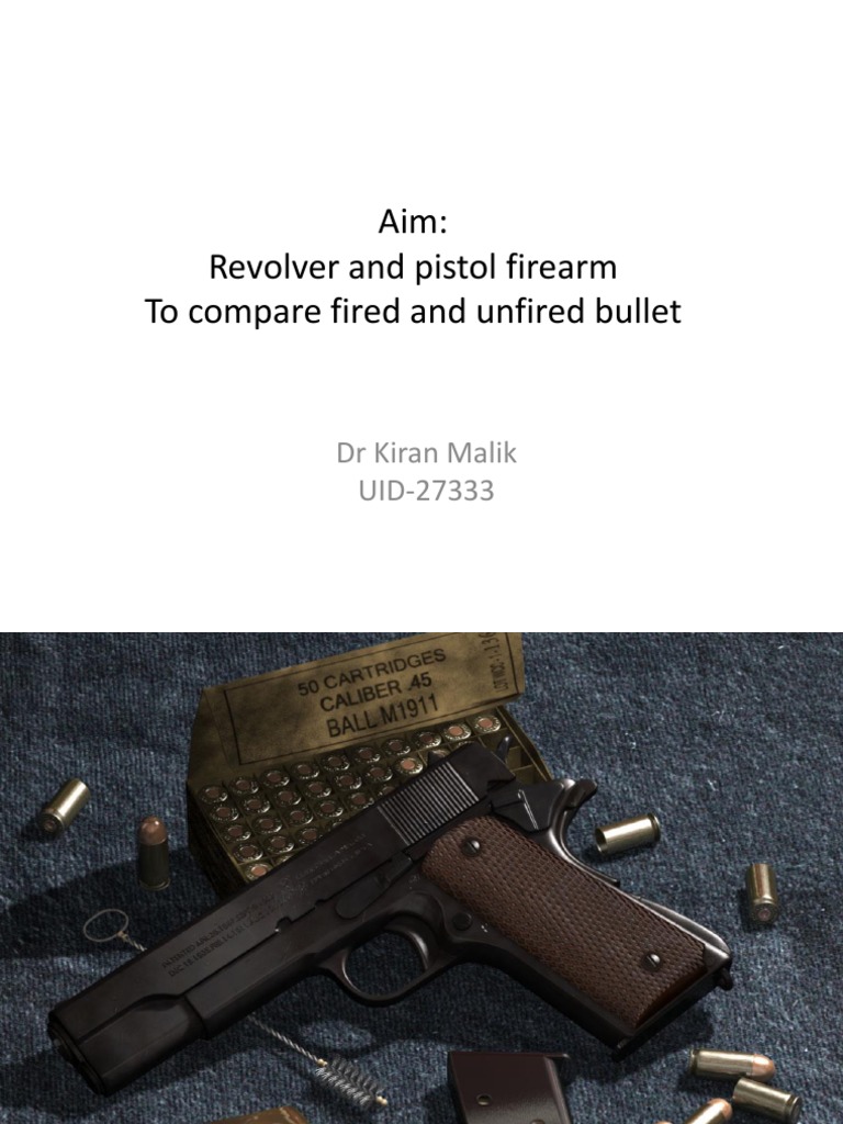 Aim: Revolver and Pistol Firearm To Compare Fired and Unfired Bullet ...