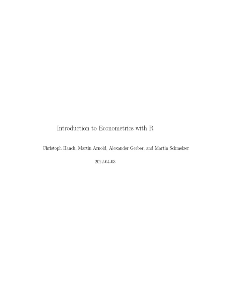 Introduction To Econometrics With R: Christoph Hanck, Martin Arnold, Alexander Gerber, and ...