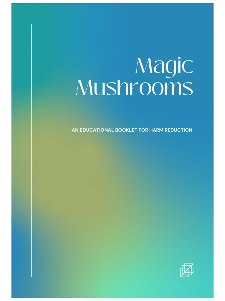 Magic Mushrooms - An Educational Booklet For Harm Reduction | PDF