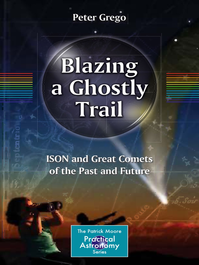 Blazing A Ghostly Trail ISON and Great Comets of The Past and Future ...