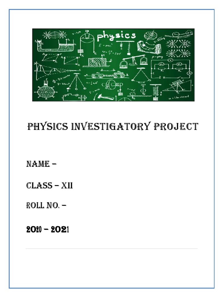 Sample Work of Physics Investigatory Project - Grade - XII | PDF