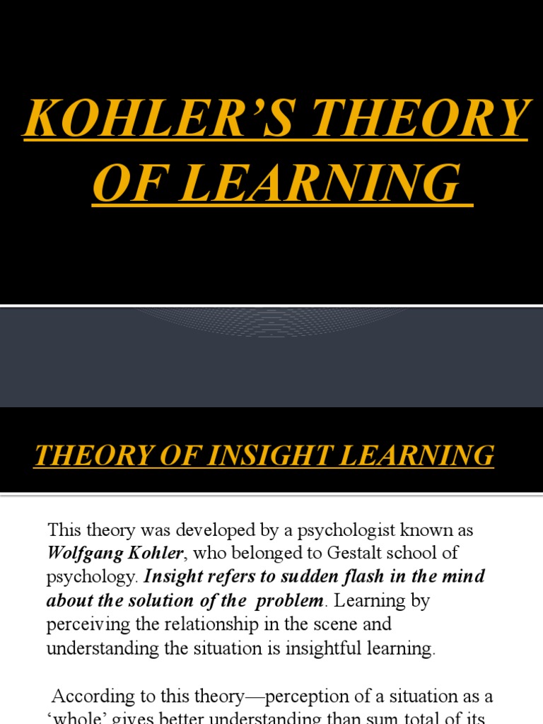 Kohler'S Theory of Learning | PDF | Perception | Learning