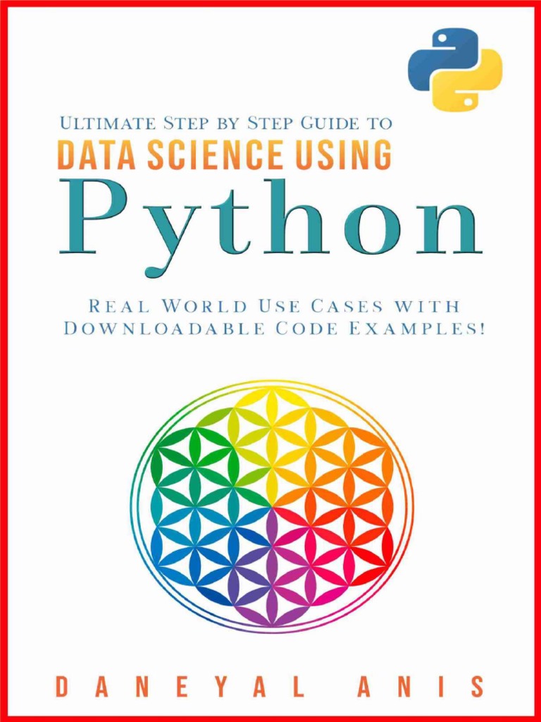 Anis D. Ultimate Step by Step Guide To Data Science..Python.2021 | PDF Anis D. Ultimate Step by Step Guide To Data Science..Python.2021 | PDF