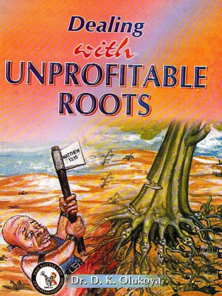 Dealing With Unprofitable Roots - D K Olukoya | PDF | Prayer | Jesus