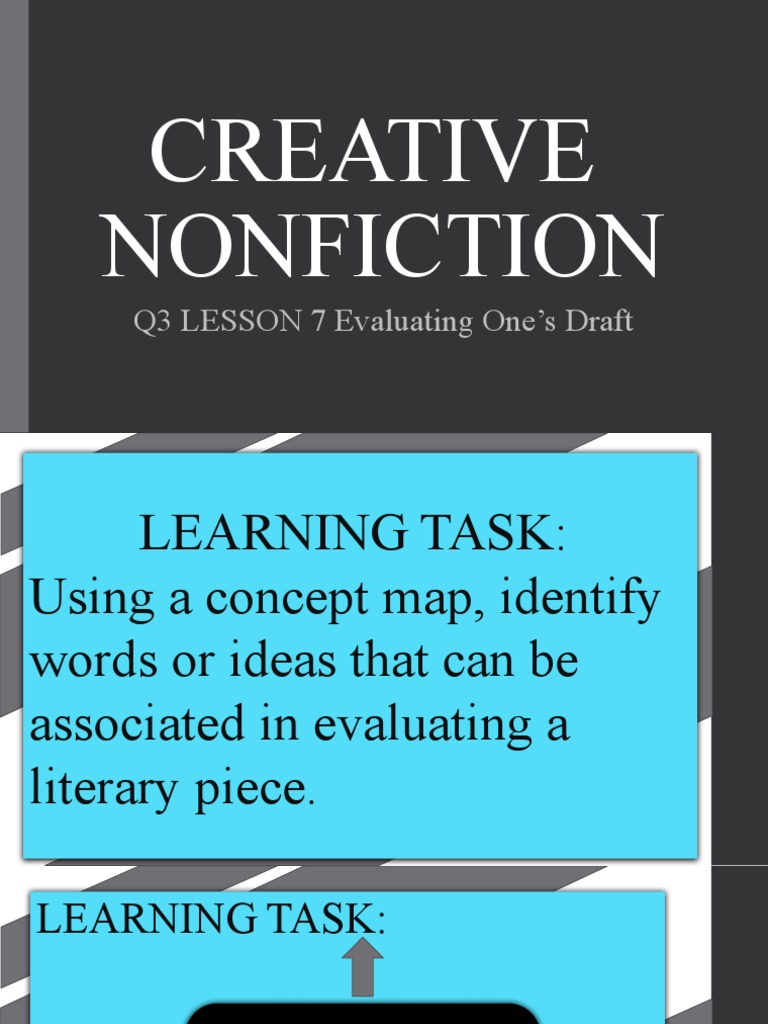 Creative Nonfiction: Q3 LESSON 7 Evaluating One's Draft | PDF | Narration | Cognition