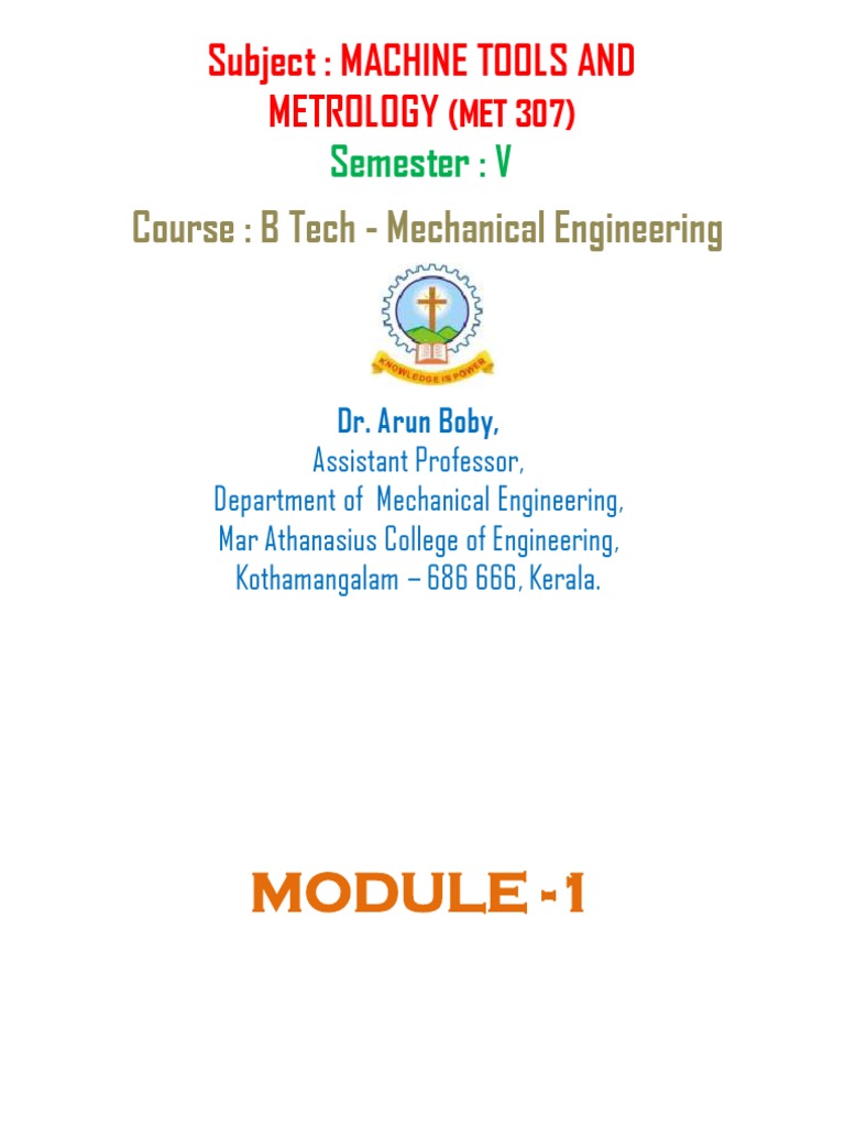 Subject: Machine Tools and Metrology: Course: B Tech - Mechanical ...