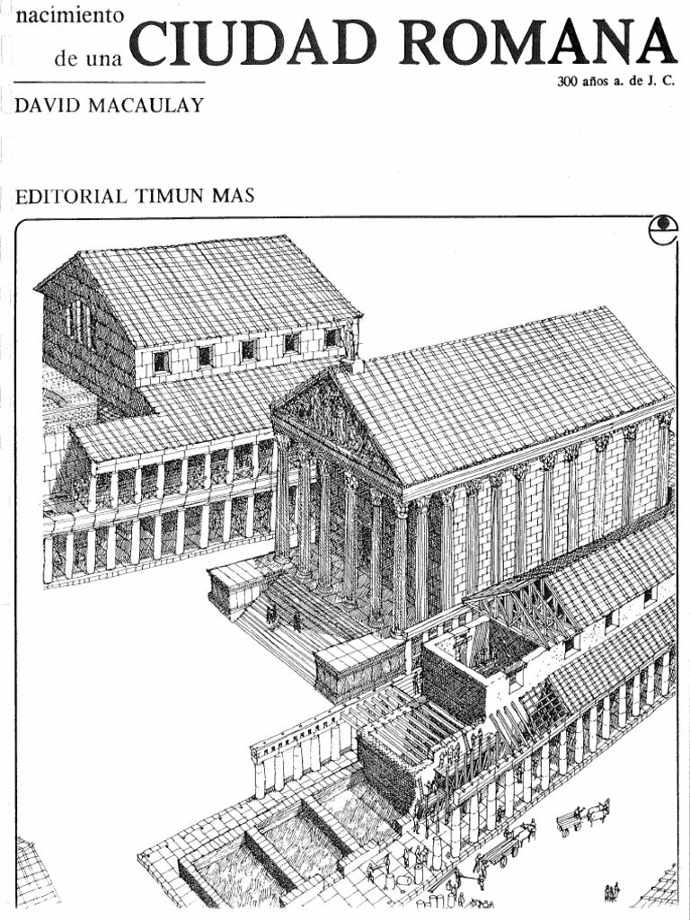 David Macaulay, Nacimiento de Una Ciudad Romana | PDF | imperio Romano ...