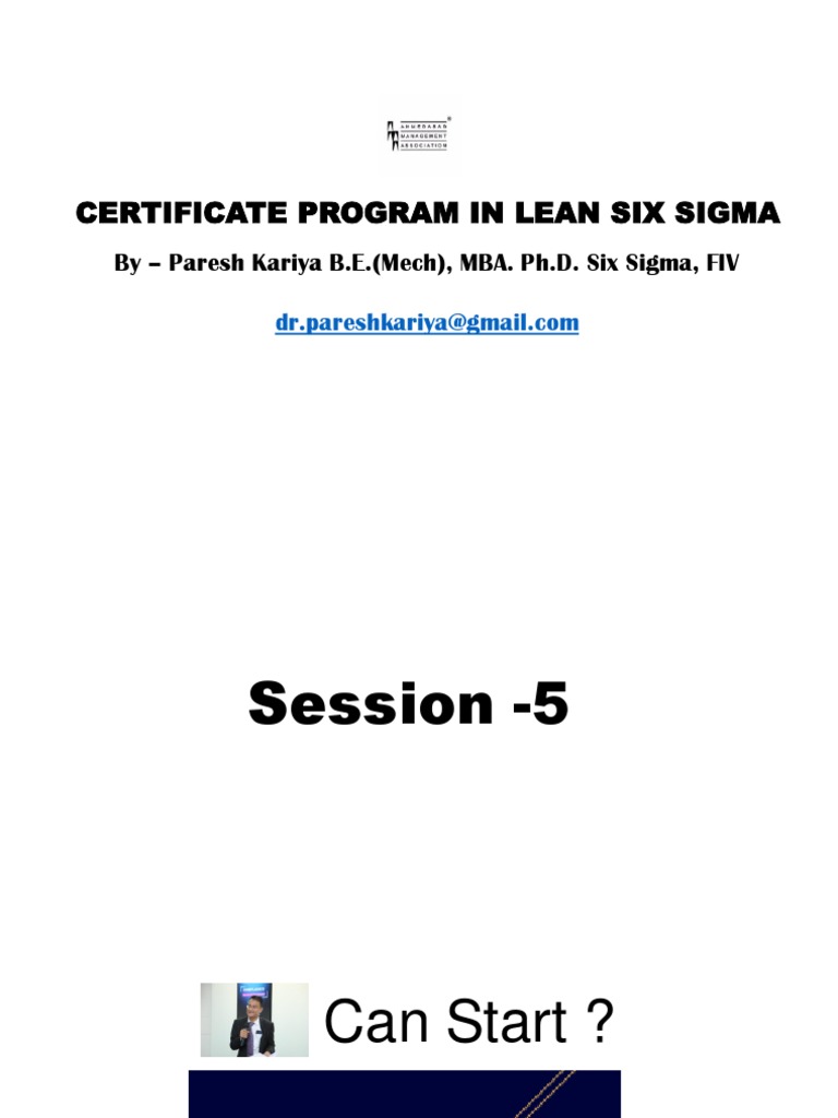 Certificate Program in Lean Six Sigma: by - Paresh Kariya B.E. (Mech), MBA. Ph.D. Six Sigma, FIV ...