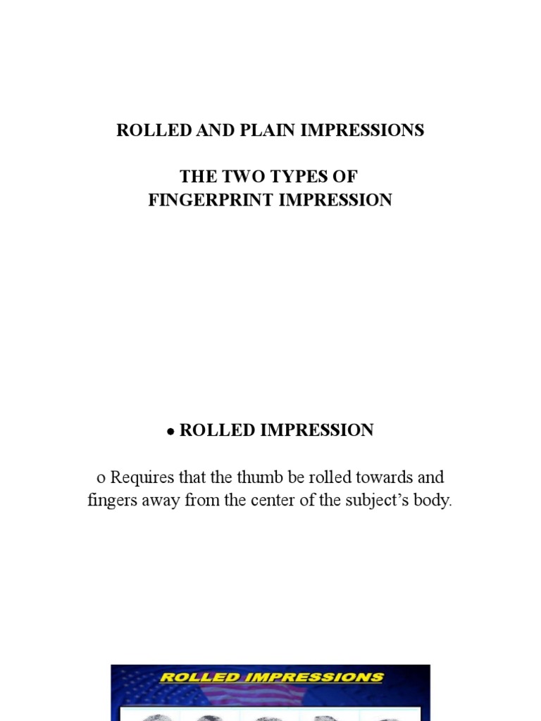 Rolled and Plain Impressions The Two Types of Fingerprint Impression | PDF