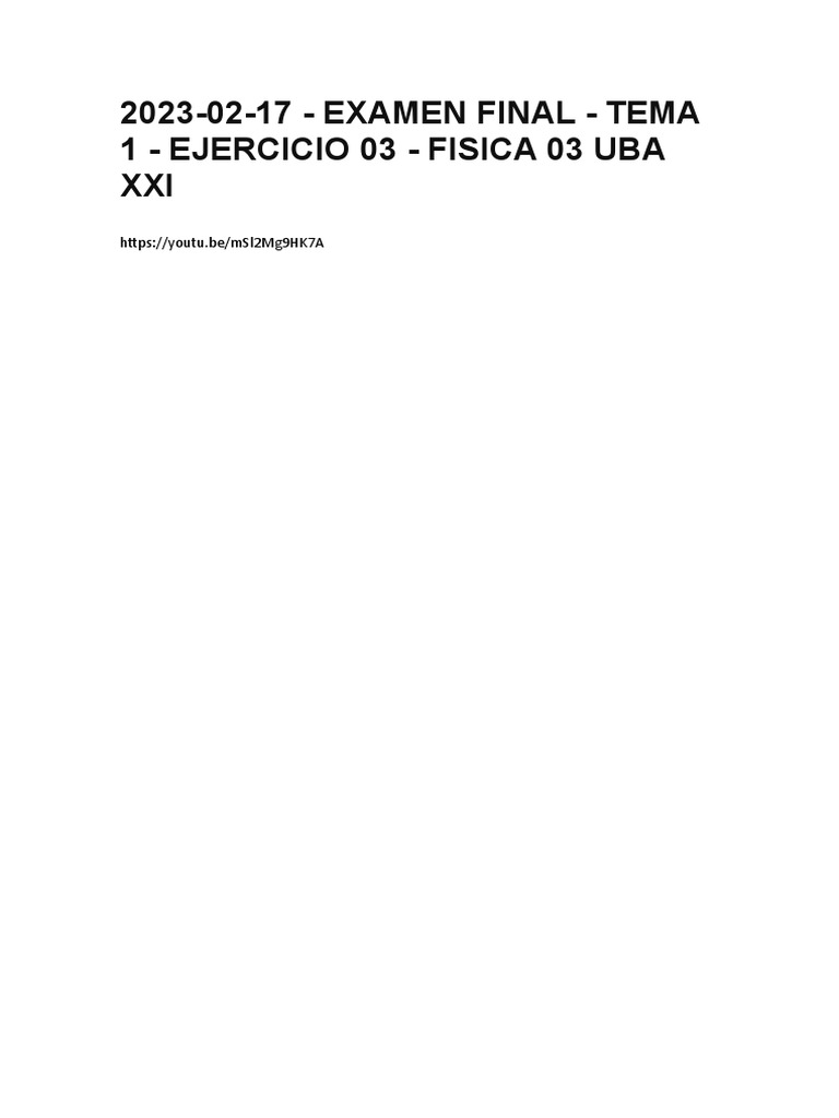 2023-02-17 - EXAMEN FINAL - TEMA 1 - Ejercicio 03 - Fisica 03 Uba XXI | PDF