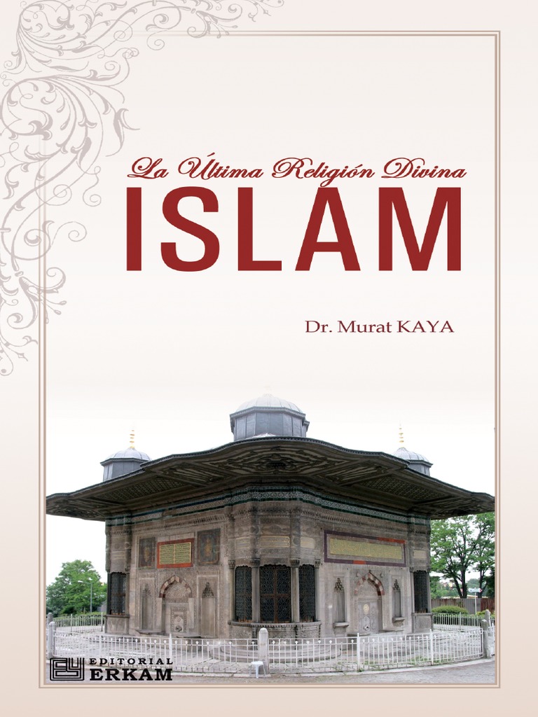 Islam, La Ultima Religion Divina - DR Murad Kaya | PDF