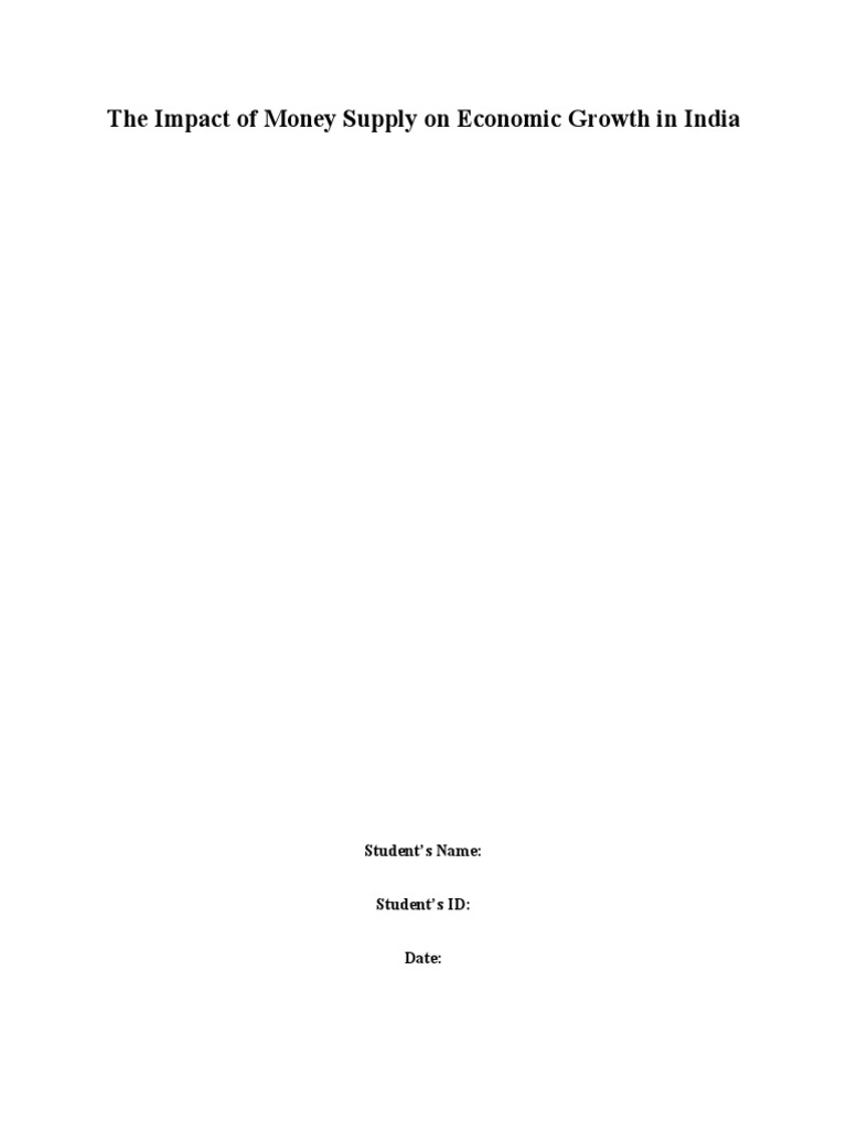 The Impact of Money Supply On Economic Growth in India: Student's Name: Student's ID: Date ...